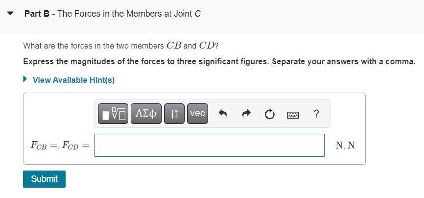 Solved Part B - The Forces in the Members at Joint C What | Chegg.com