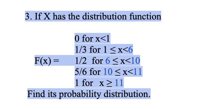 Solved 3. If X has the distribution function F(x)=0 for | Chegg.com