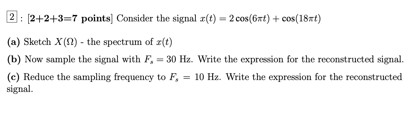 Solved 2::[2+2+3=7 points ] Consider the signal | Chegg.com