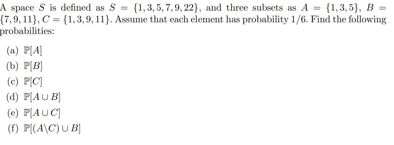 Solved A space S is defined as S={1,3,5,7,9,22}, and three | Chegg.com