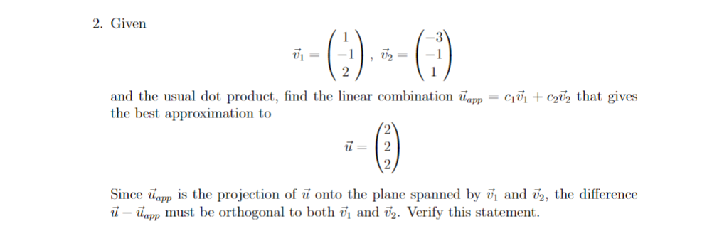 Solved 2. Given v1=⎝⎛1−12⎠⎞,v2=⎝⎛−3−11⎠⎞ and the usual dot | Chegg.com