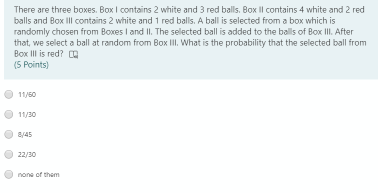 Solved There are three boxes. Box I contains 2 white and 3 | Chegg.com