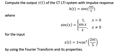 Solved Compute the output 𝑦(𝑡) of the CT LTI system with | Chegg.com