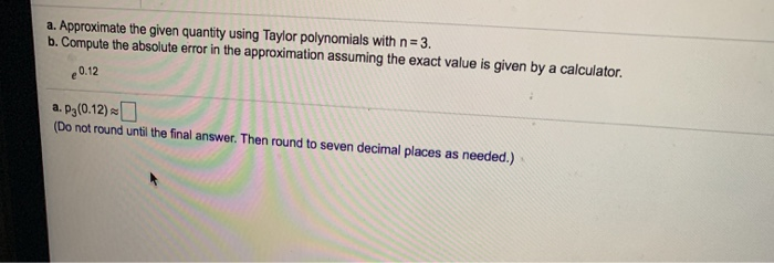 Solved a. Approximate the given quantity using Taylor | Chegg.com