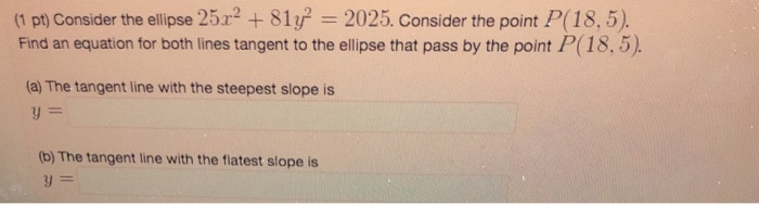 Solved (1 pt) Consider the ellipse 25x2 + 81 y2 = 2025. | Chegg.com