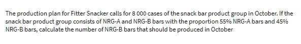 Solved The production plan for Fitter Snacker calls for 8 | Chegg.com