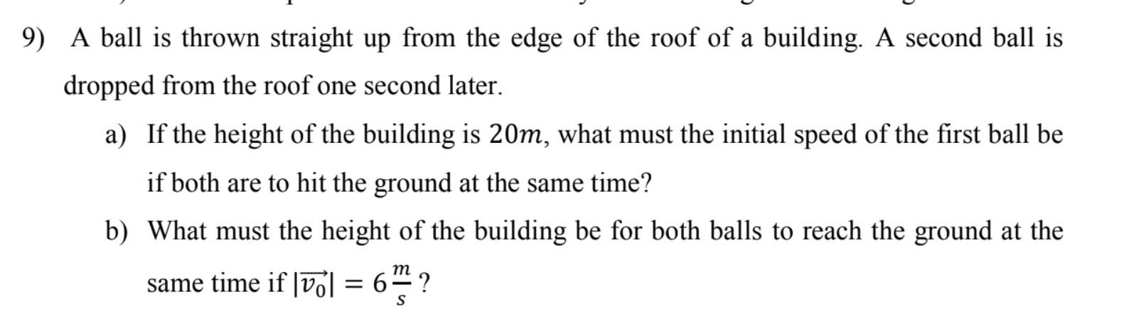 Solved 9) A ball is thrown straight up from the edge of the | Chegg.com