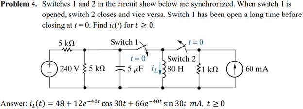 Solved Problem 4. ﻿Switches 1 ﻿and 2 ﻿in the circuit show | Chegg.com
