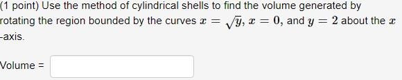 Solved Use the method of cylindrical shells to find the | Chegg.com