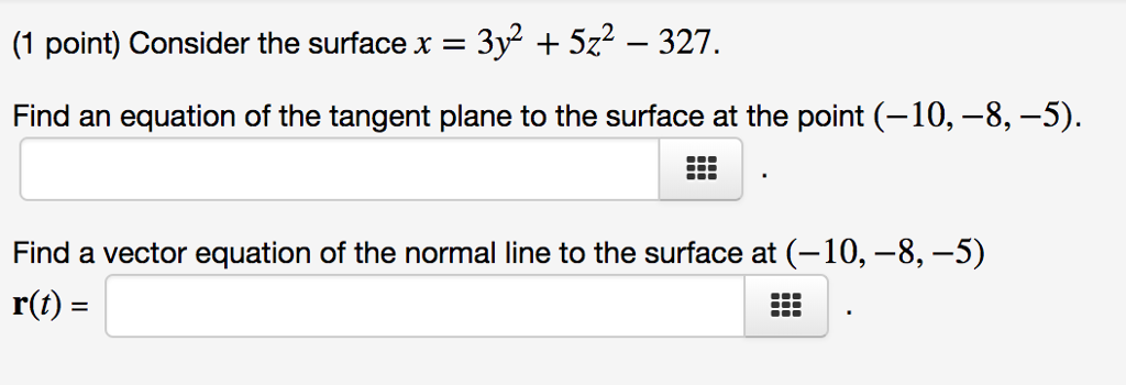 Solved (1 point) Consider the surface x-3y2 + 5z2-327. Find | Chegg.com