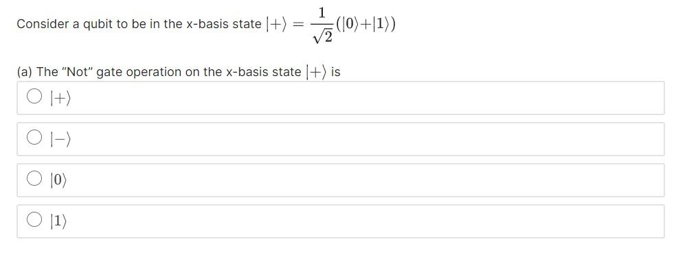 Solved Consider a qubit to be in the x-basis state I+) | Chegg.com