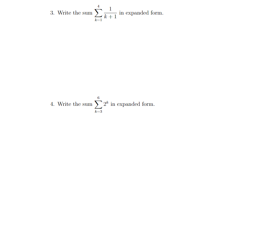 Solved 4 | 3. Write the sum in expanded form. k +1 4. Write | Chegg.com