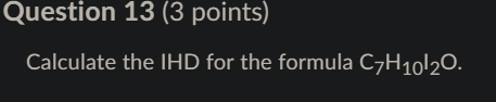Solved Question 13 (3 points) Calculate the IHD for the | Chegg.com