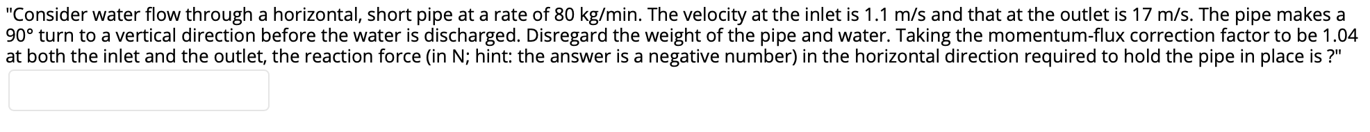 Solved "Consider water flow through a horizontal, short pipe | Chegg.com