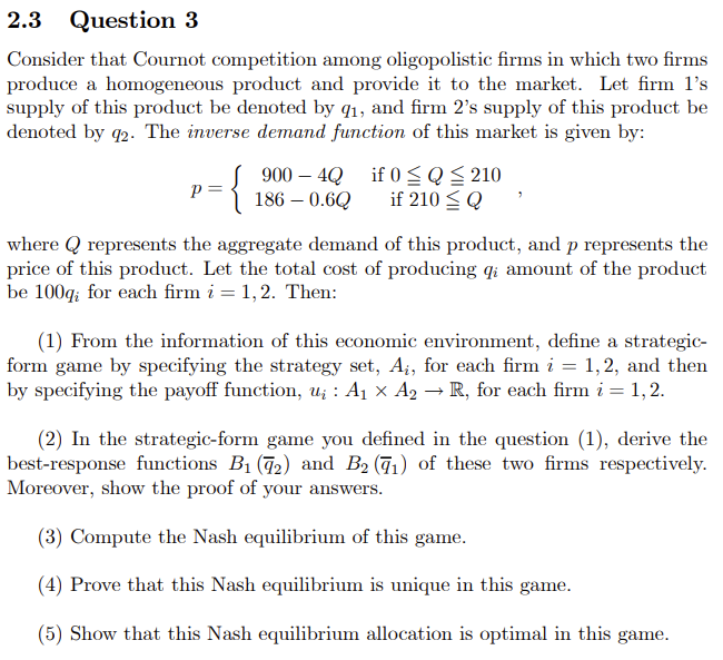 Solved 2.3 Question 3 Consider that Cournot competition | Chegg.com