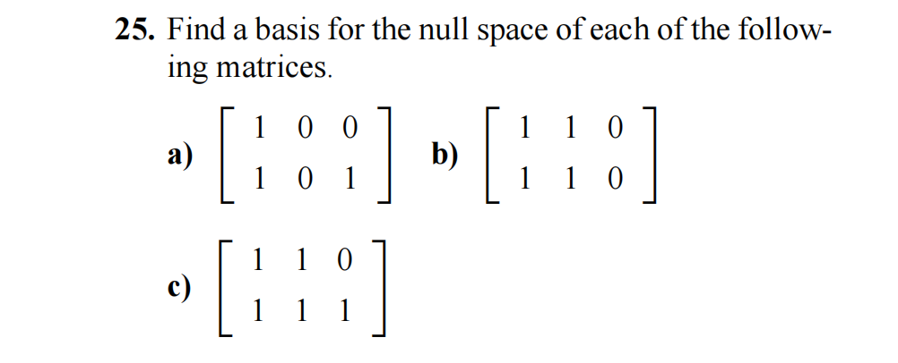 Solved 25. Find a basis for the null space of each of the | Chegg.com