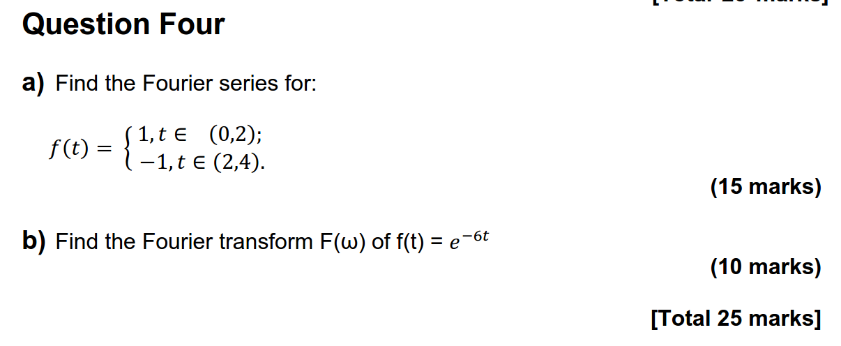Solved Question Four a) Find the Fourier series for: 1,t € | Chegg.com