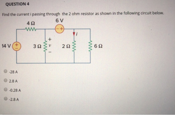 Solved QUESTION 4 Find the current i passing through the 2 | Chegg.com