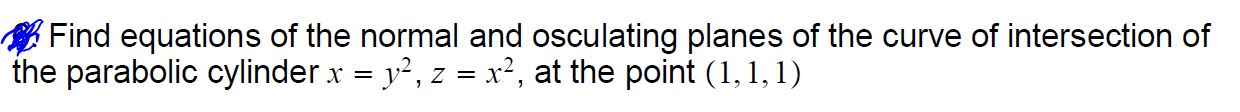 Solved Find equations of the normal and osculating planes of | Chegg.com