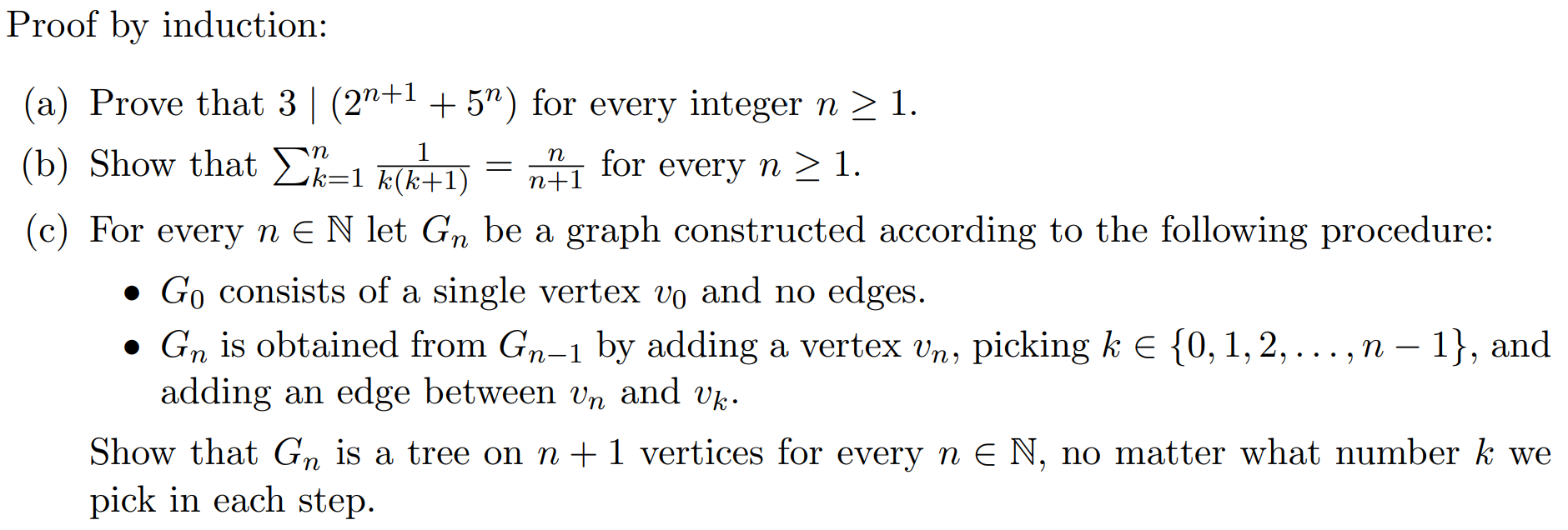 Solved Proof by induction: (a) Prove that 3 | (2n+¹ +5n) for | Chegg.com
