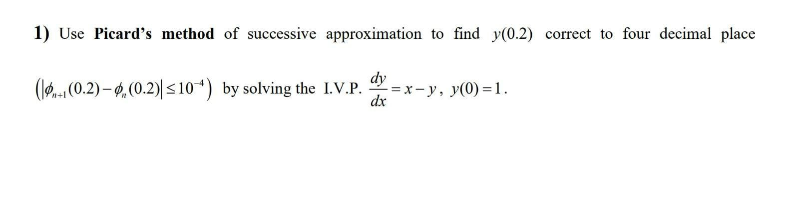 Solved 1) Use Picard's method of successive approximation to | Chegg.com