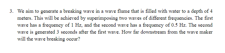Solved We aim to generate a breaking wave in a wave flume | Chegg.com