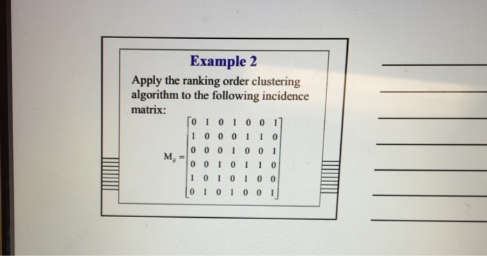 Solved Example 2 Apply the ranking order clustering | Chegg.com