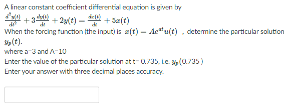 Solved dy(t) dt A linear constant coefficient differential | Chegg.com