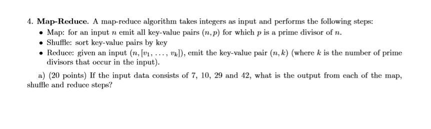 Solved 4. Map-Reduce. A map-reduce algorithm takes integers | Chegg.com