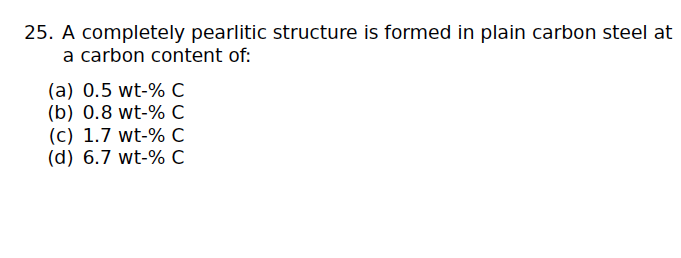 Solved 25. A completely pearlitic structure is formed in | Chegg.com