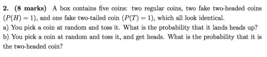 Solved 2. (8 marks) A box contains five coins: two regular | Chegg.com