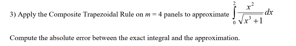 Solved 3) Apply the Composite Trapezoidal Rule on m-4 panels | Chegg.com