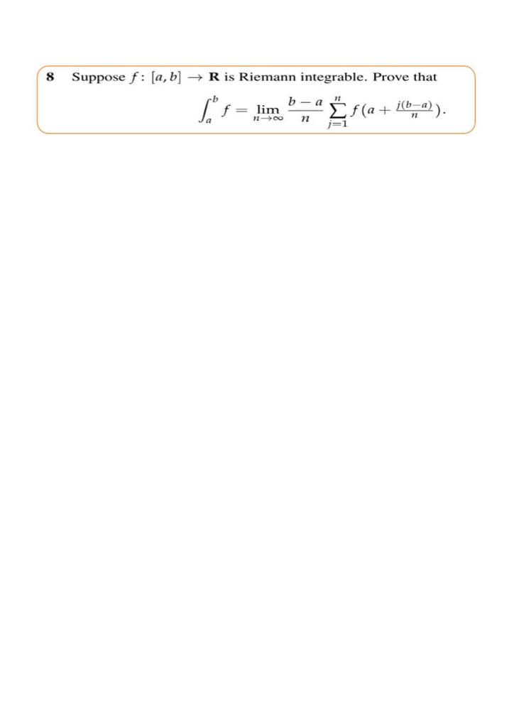 Solved 8 Suppose f: [a, b] → R is Riemann integrable. Prove | Chegg.com