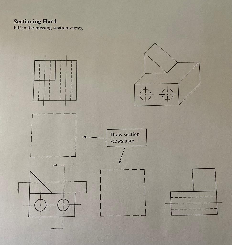 Solved Sectioning Hard Fill in the missing section views. | Chegg.com