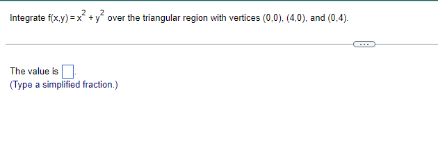 Solved Integrate f(x,y)=x2+y2 over the triangular region | Chegg.com