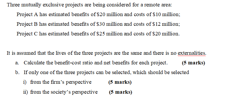 Solved Three mutually exclusive projects are being | Chegg.com