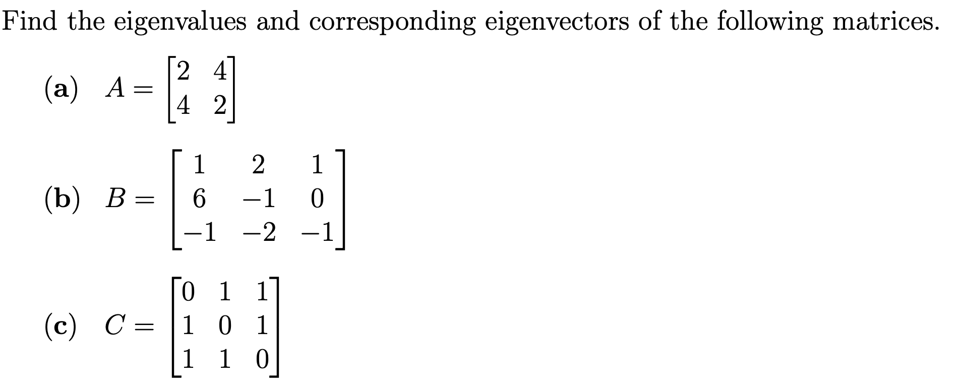 Solved Find the eigenvalues and corresponding eigenvectors | Chegg.com