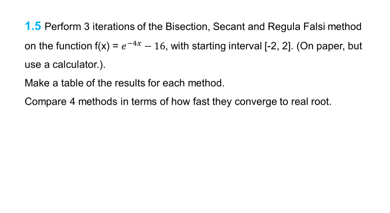 Solved 1.5 Perform 3 iterations of the Bisection, Secant and | Chegg.com