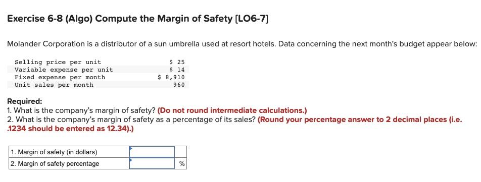 Solved Exercise 6-8 (Algo) Compute the Margin of Safety | Chegg.com Solved Exercise 6-8 (Algo) Compute the Margin of Safety | Chegg.com