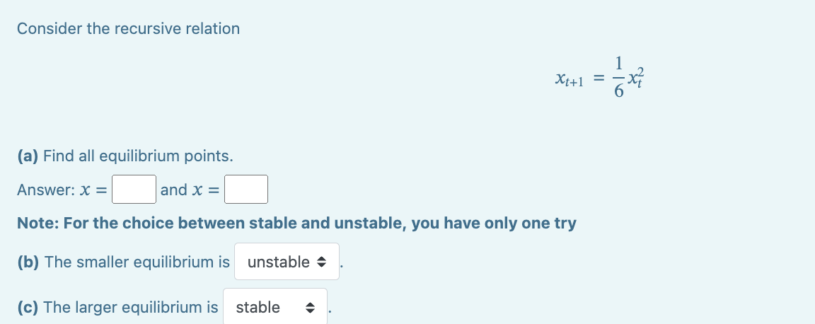Solved Consider the recursive relation xt+1=61xt2 (a) Find | Chegg.com