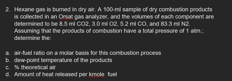 Solved 2. Hexane gas is burned in dry air. A 100-ml sample | Chegg.com