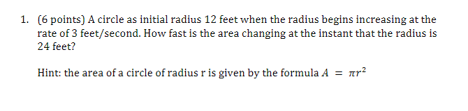 Solved 1. (6 points) A circle as initial radius 12 feet when | Chegg.com