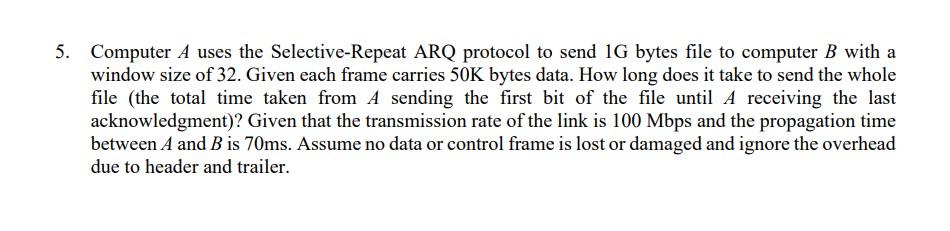 Solved Computer A uses the Selective-Repeat ARQ protocol to | Chegg.com