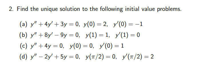 Solved 2. Find the unique solution to the following initial | Chegg.com