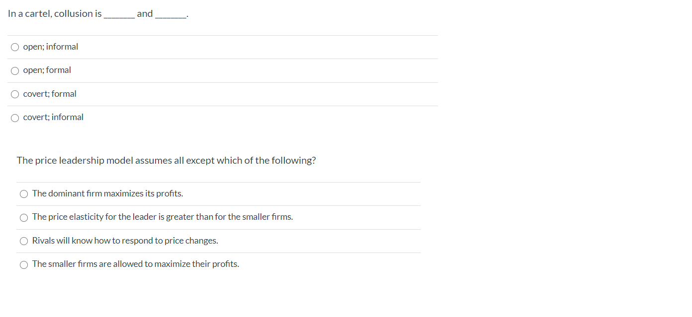 Solved In a cartel, collusion is and O open; informal O | Chegg.com