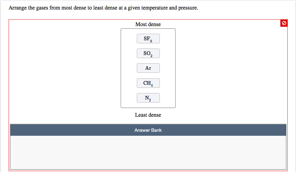 Solved Arrange the gases from most dense to least dense at a | Chegg.com