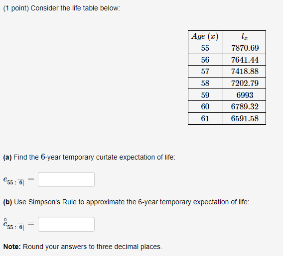 Solved (1 point) Consider the life table below: (a) Find the | Chegg.com