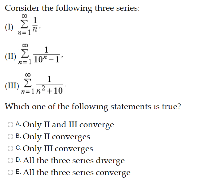 Solved Consider the following two series 2 * +1 (I) Σ 3 (II) | Chegg.com
