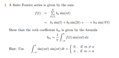 Solved 1. A finite Fourier series is given by the sum f(t) | Chegg.com