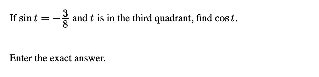 Solved If sint=−83 and t is in the third quadrant, find | Chegg.com